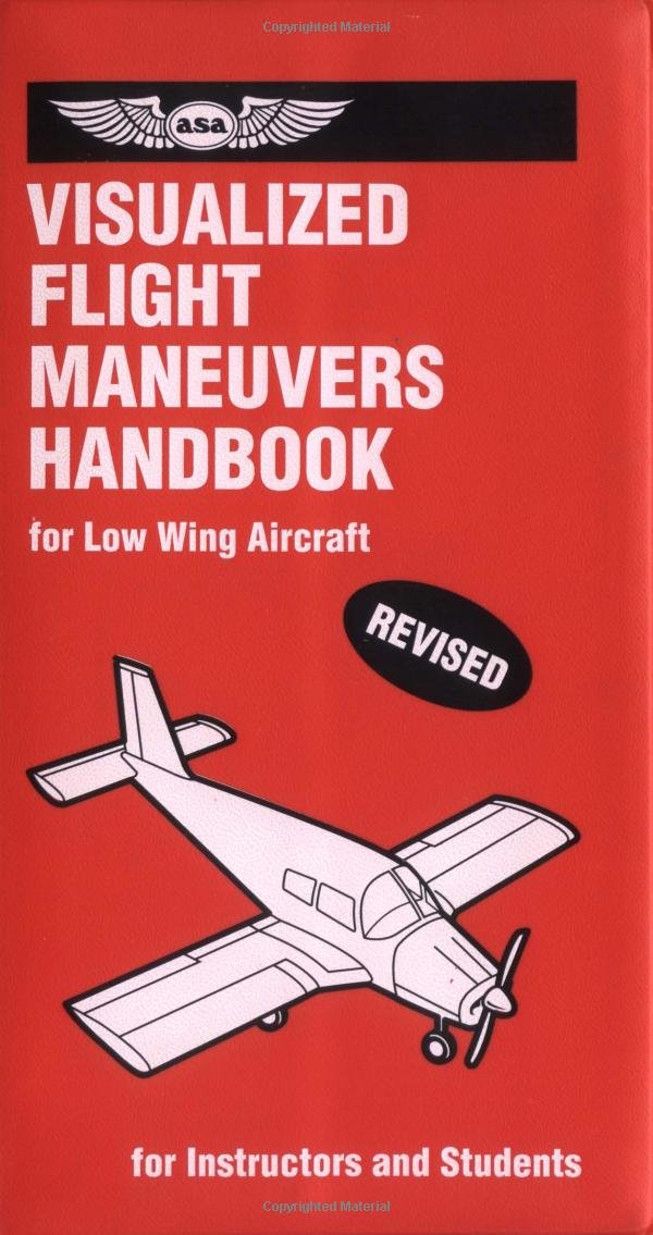 Visualized Flight Maneuvers Handbooks: For Low-Wing Aircraft (The ""Red ...