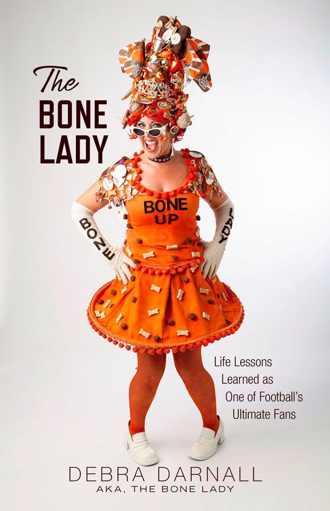 The Bone Lady: Life Lessons Learned as One of Football's Ultimate Fans ...