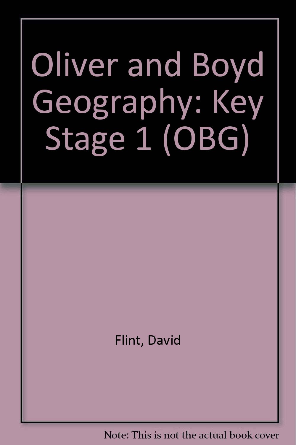 Oliver & Boyd Geography Keystage 1 (OBG): Flint, D: 9780050050125 ...