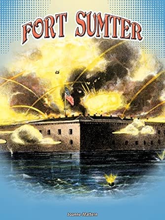 Fort Sumter (Symbols of Freedom): Mattern, Joanne: 9781634300469 ...