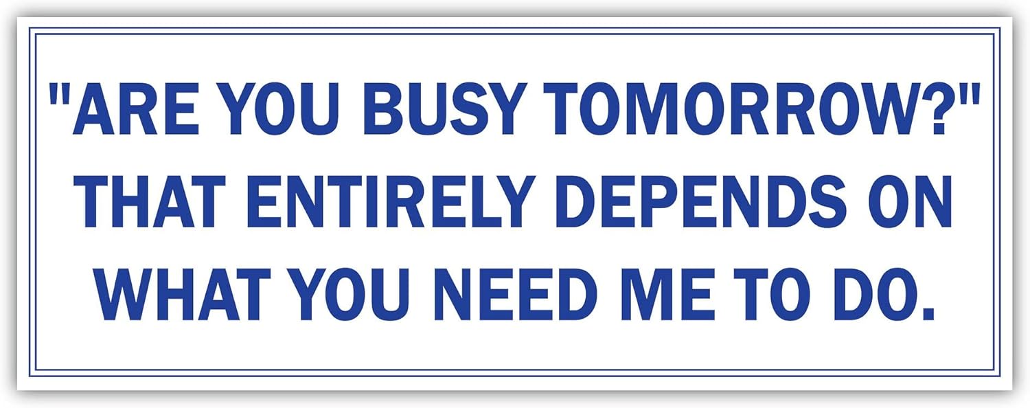 Amazon.com - are You Busy Tomorrow? That Entirely Depends on What You ...