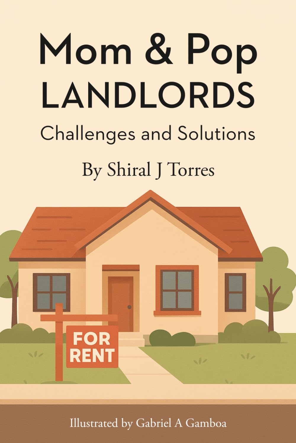 Mom & Pop Landlords: Challenges and Solutions: Torres, Shiral J, Gamboa ...