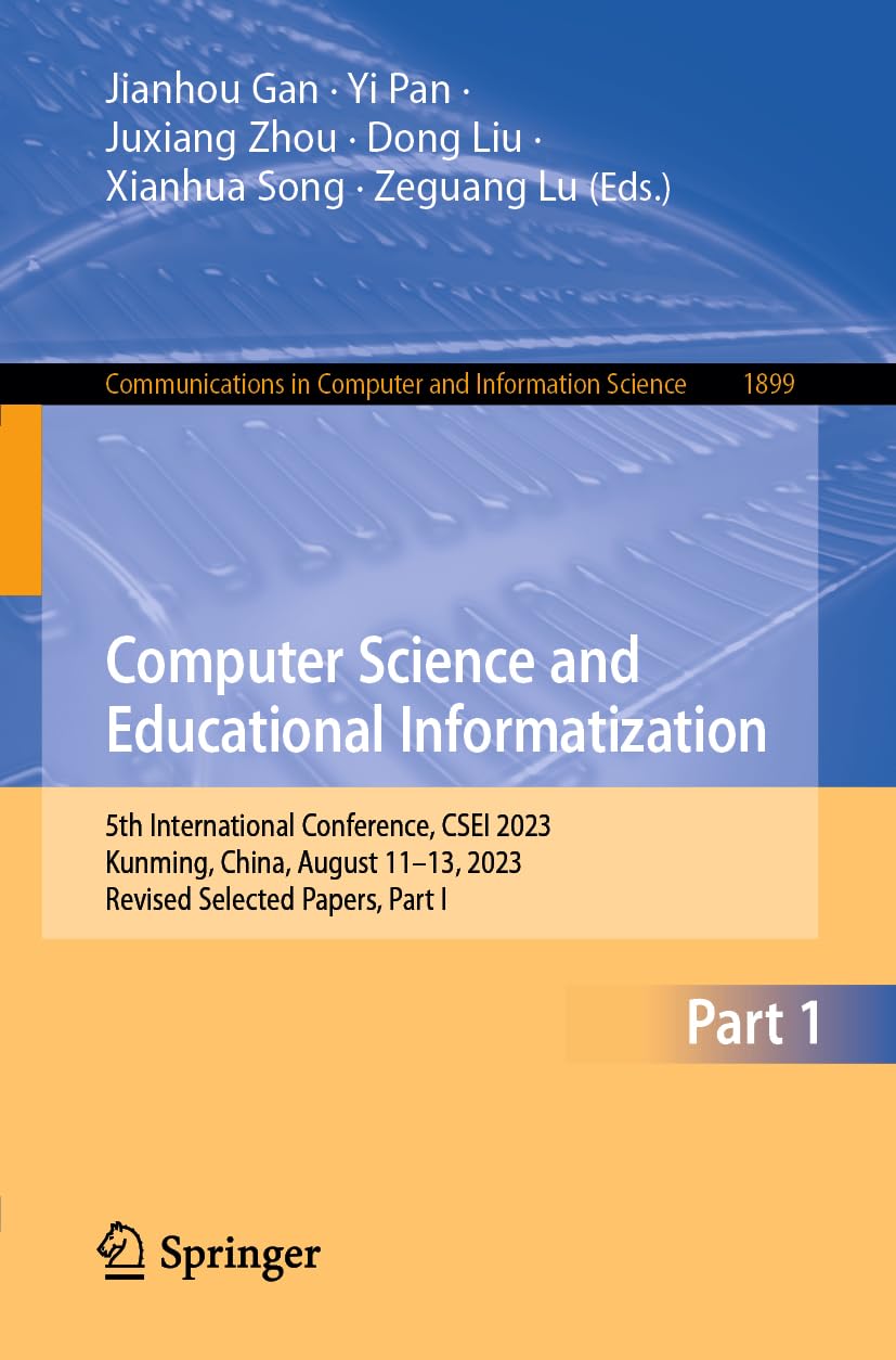 Buy Computer Science and Educational Informatization: 5th International Conference, CSEI 2023 ...