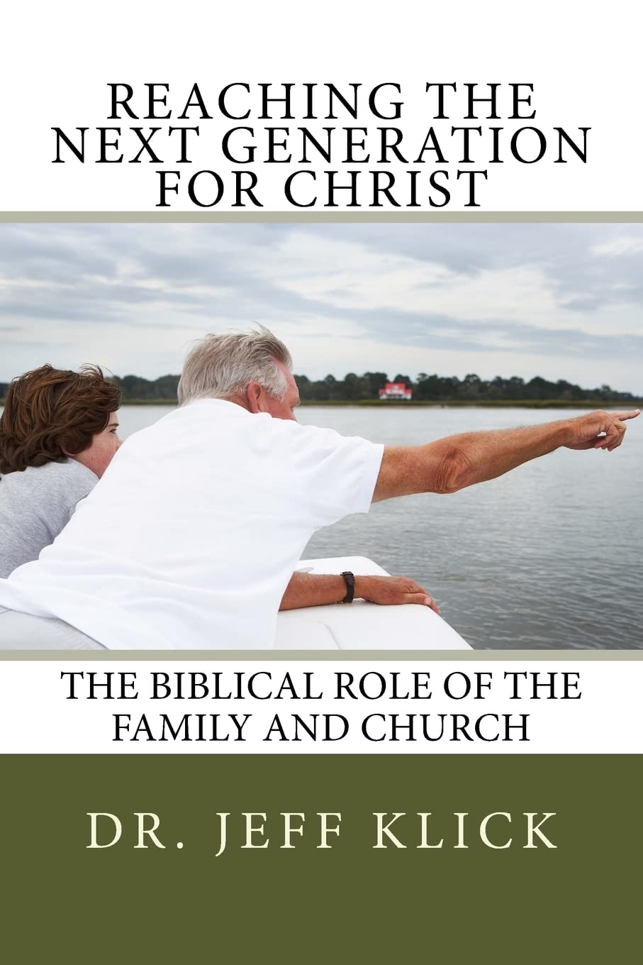 Reaching the Next Generation for Christ: The Biblical Role of the ...