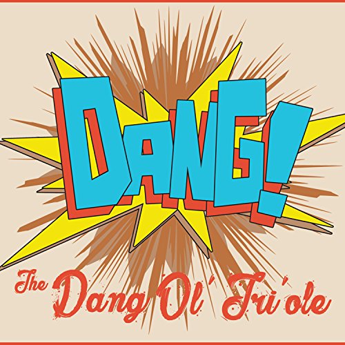 Amazon.com: Dang! : The Dang Ol' Tri'ole: Digital Music