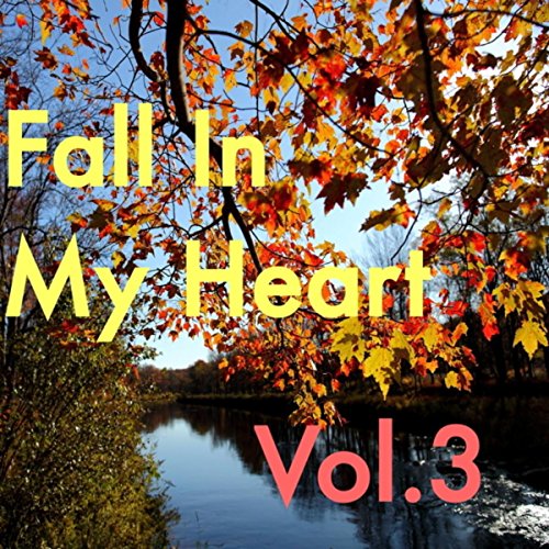 Amazon Music - VARIOUS ARTISTSのFall in My Heart, Vol.3 - Amazon.co.jp