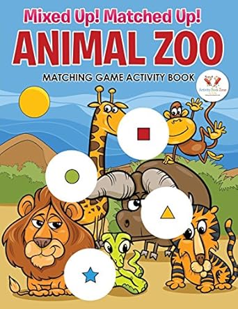 Mixed Up! Matched Up! Animal Zoo Matching Game Activity Book: for Kids ...