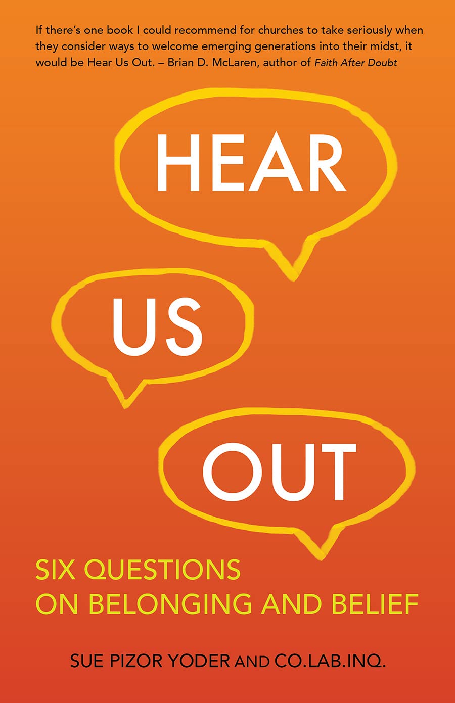 Hear Us Out: Six Questions on Belonging and Belief: Yoder, Sue Pizor ...