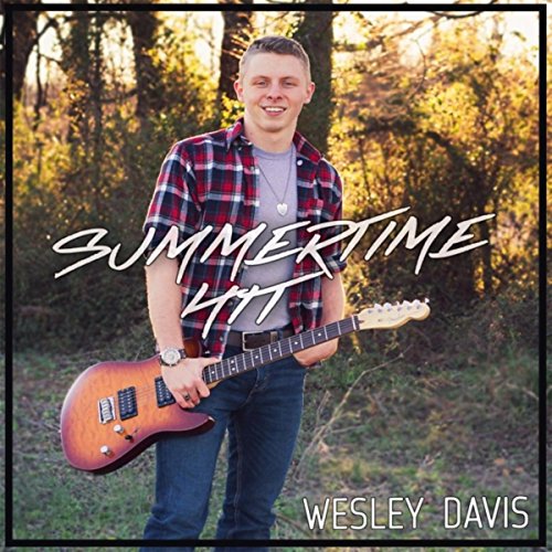 Play Summertime Hit by Wesley Davis on Amazon Music