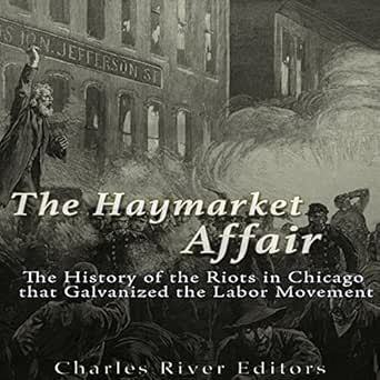 Amazon.com: The Haymarket Affair: The History of the Riots in Chicago ...