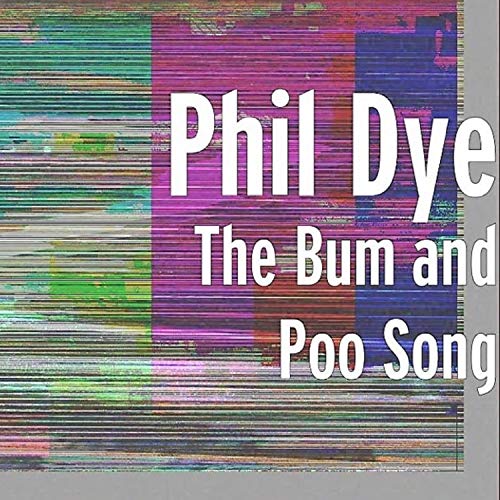 The Bum and Poo Song de Phil Dye en Amazon Music Unlimited