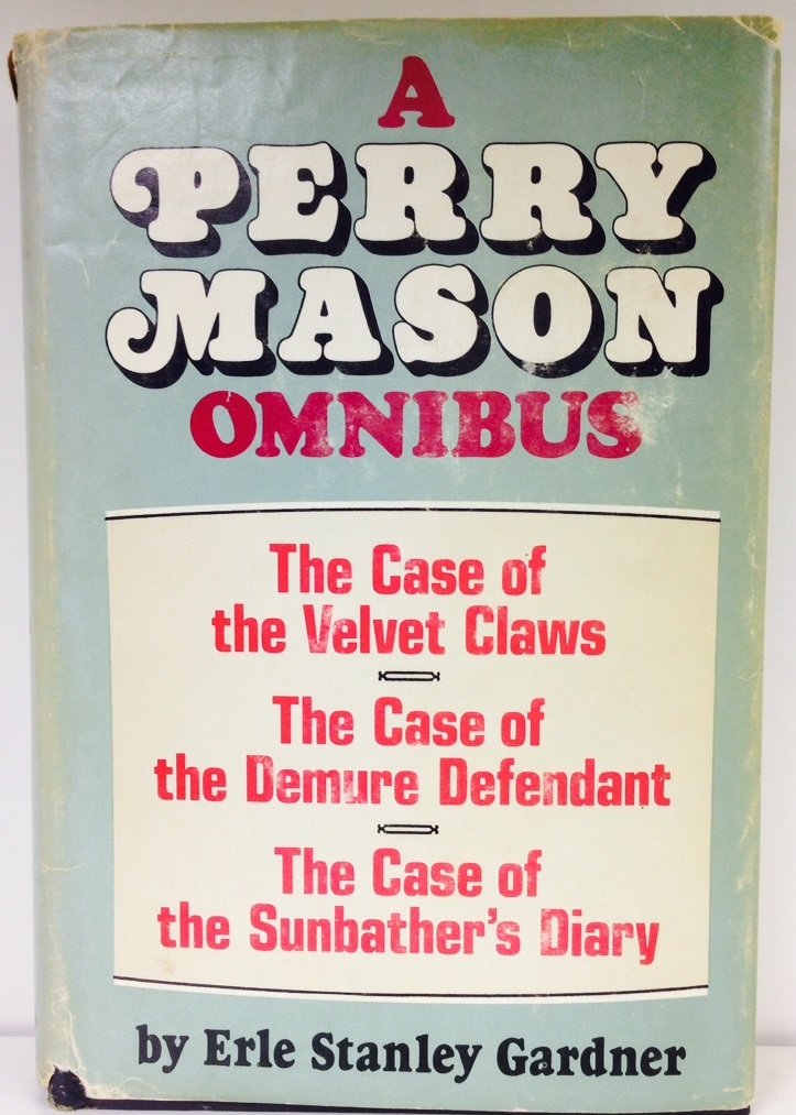 A Perry Mason Omnibus: The Case of the Velvet Claws, The Case of the ...