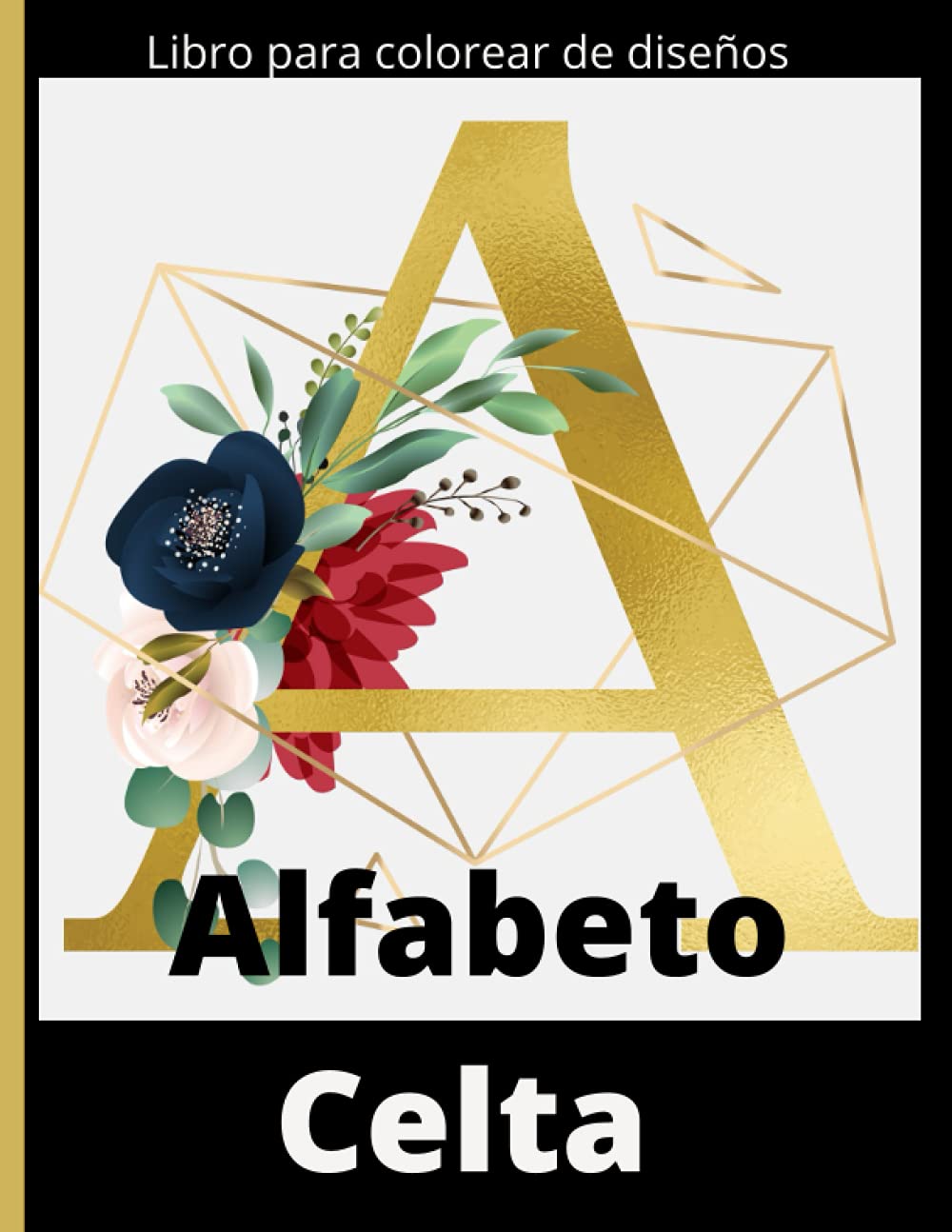 Buy Libro para colorear con diseños del alfabeto celta: Libro para ...