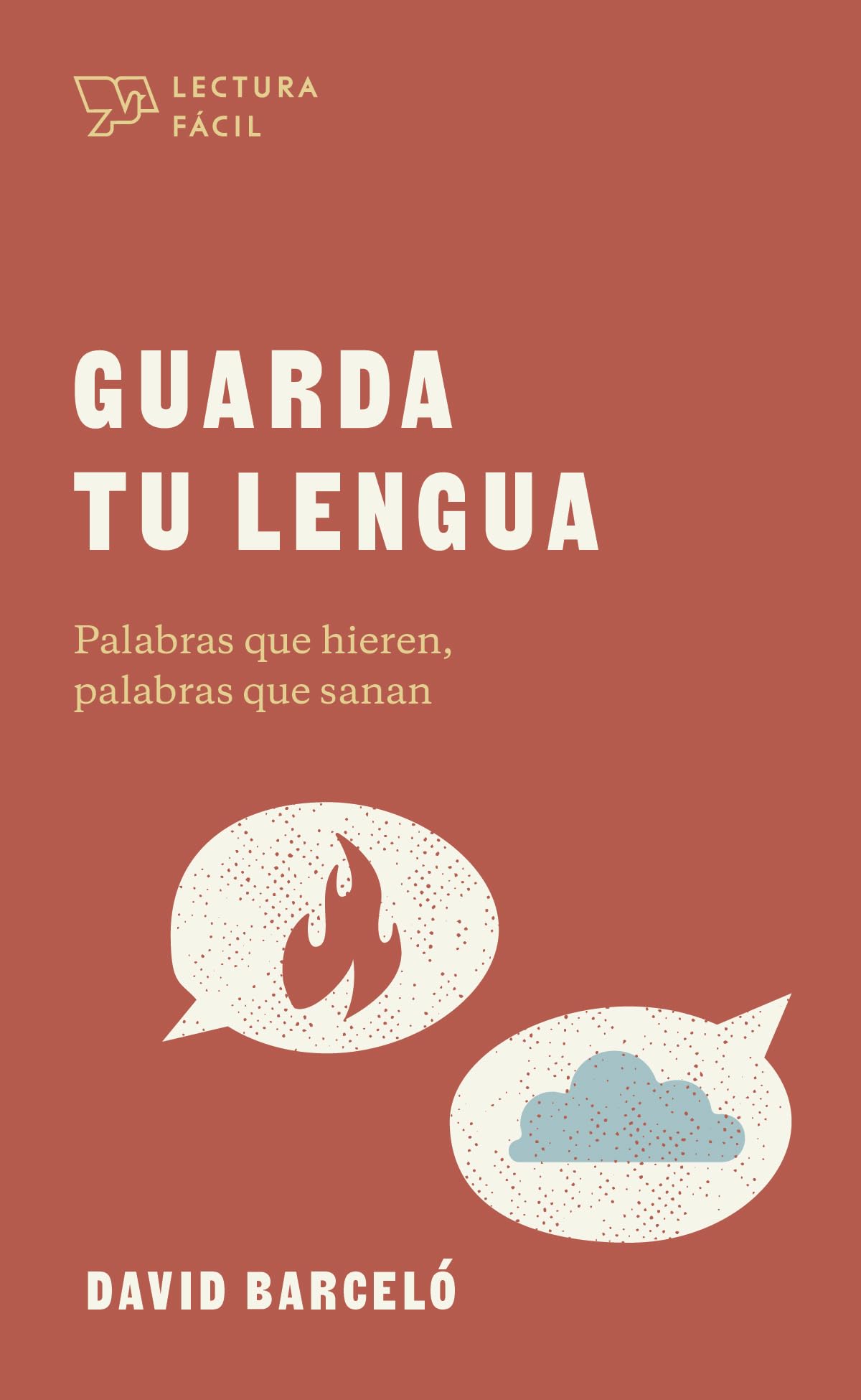 Guarda Tu Lengua: Palabras que hieren, palabras que sanan (SPA Words ...