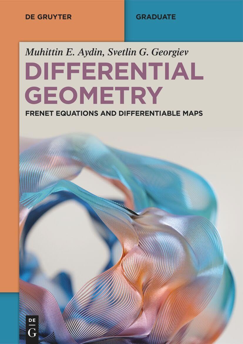 Differential Geometry: Frenet Equations and Differentiable Maps (De ...