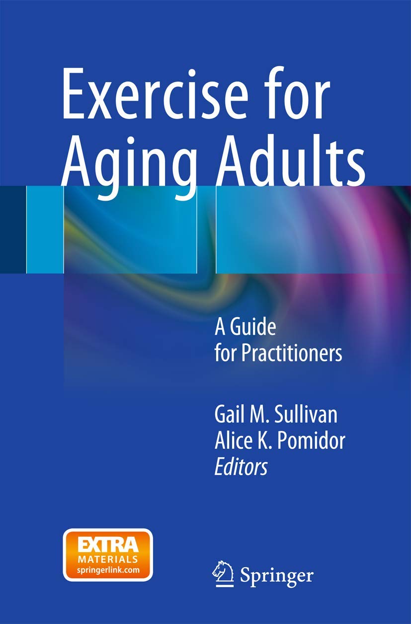 Exercise for Aging Adults: A Guide for Practitioners: 9783319160948 ...