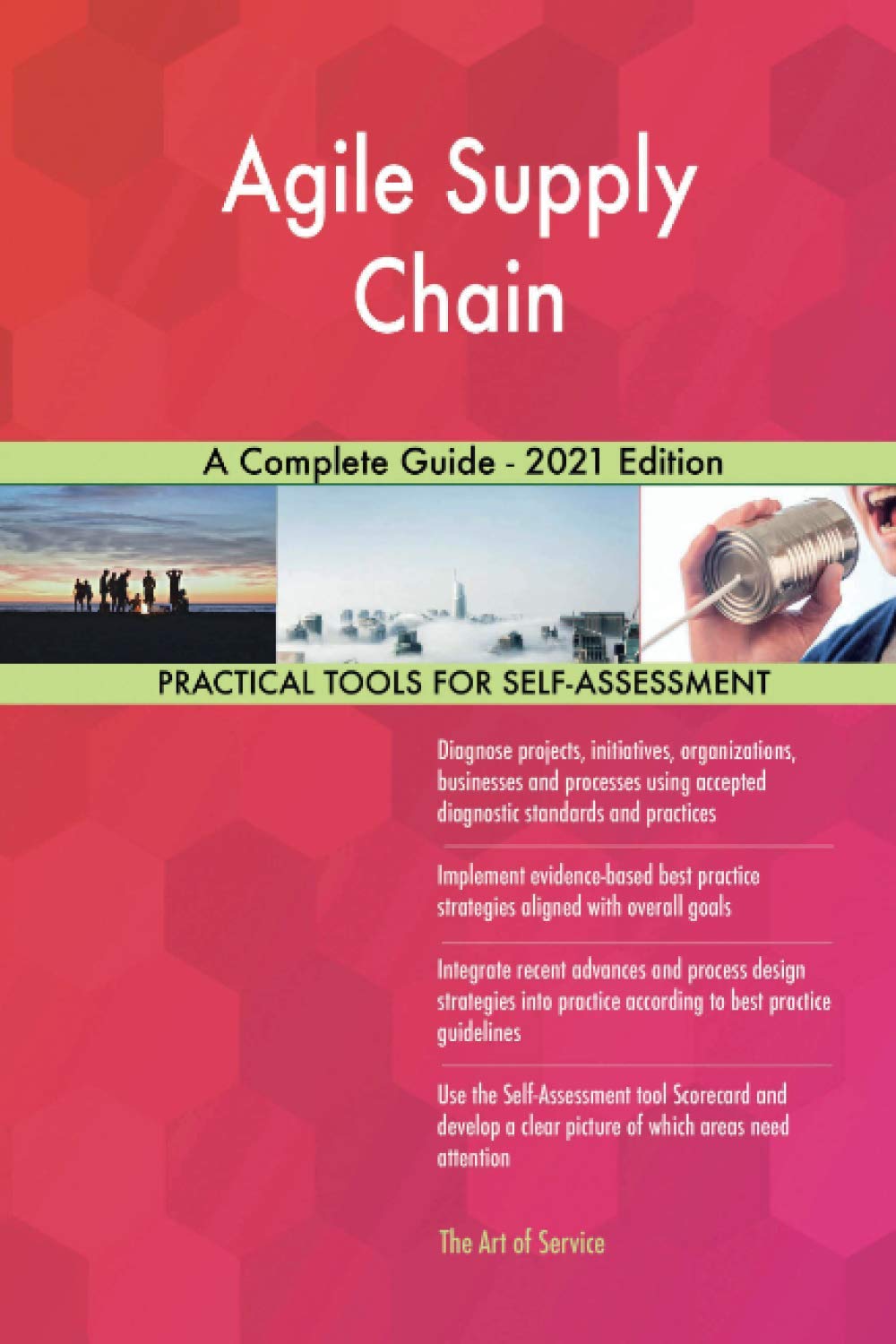 Agile Supply Chain A Complete Guide - 2021 Edition: The Art of Service ...