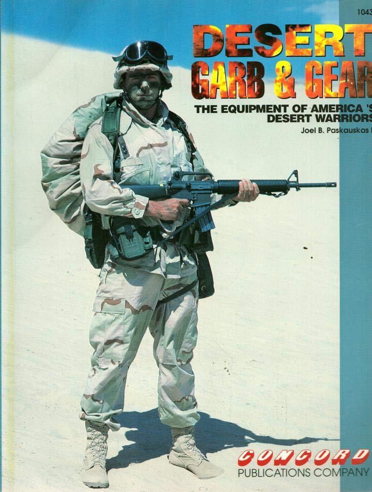 Desert Garb and Gear: Equipment of America's Desert Warriors (Firepower ...