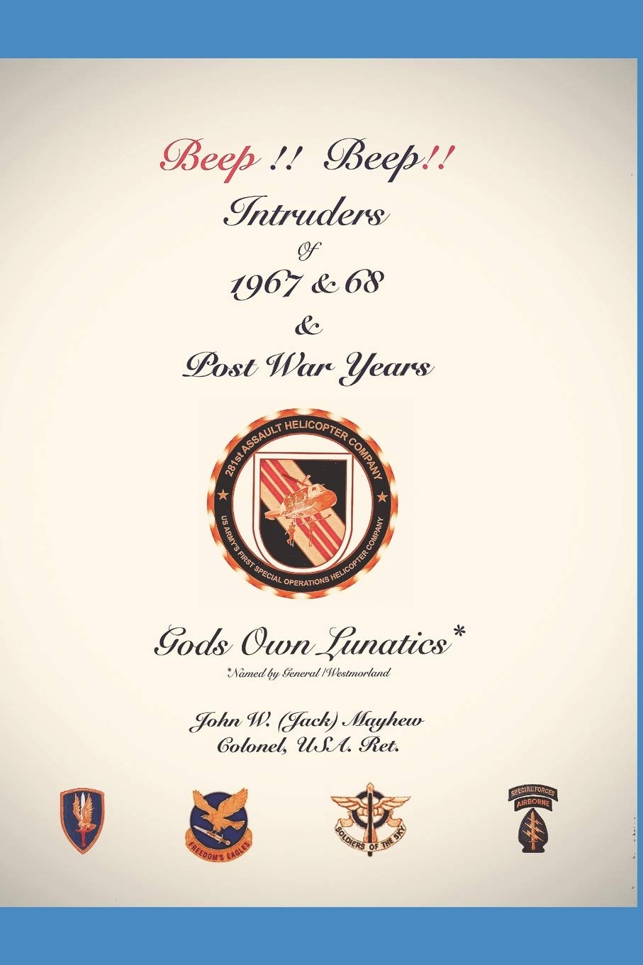 BEEP BEEP: 281st AHC 67-68: Mayhew, Col. John Wallace: 9781070813011 ...