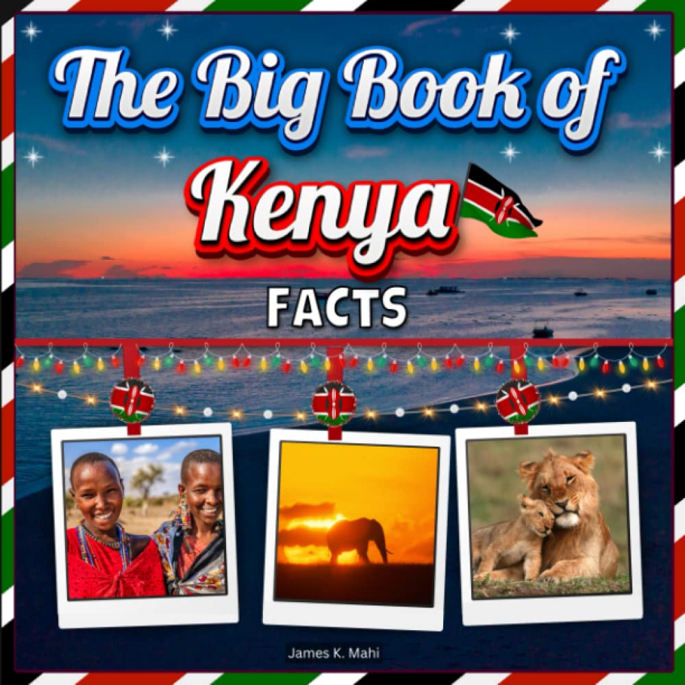 The Big Book of Kenya Facts: An Educational Country Travel Picture Book ...