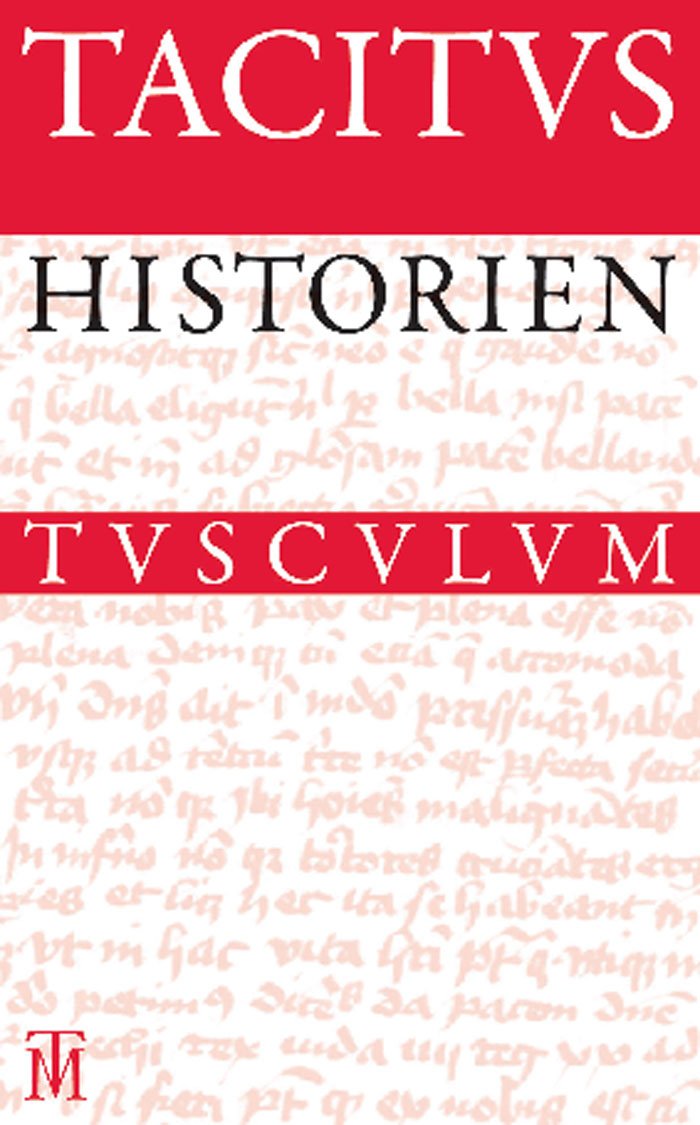 Historien / Historiae: Lateinisch - Deutsch (Sammlung Tusculum) : Borst ...