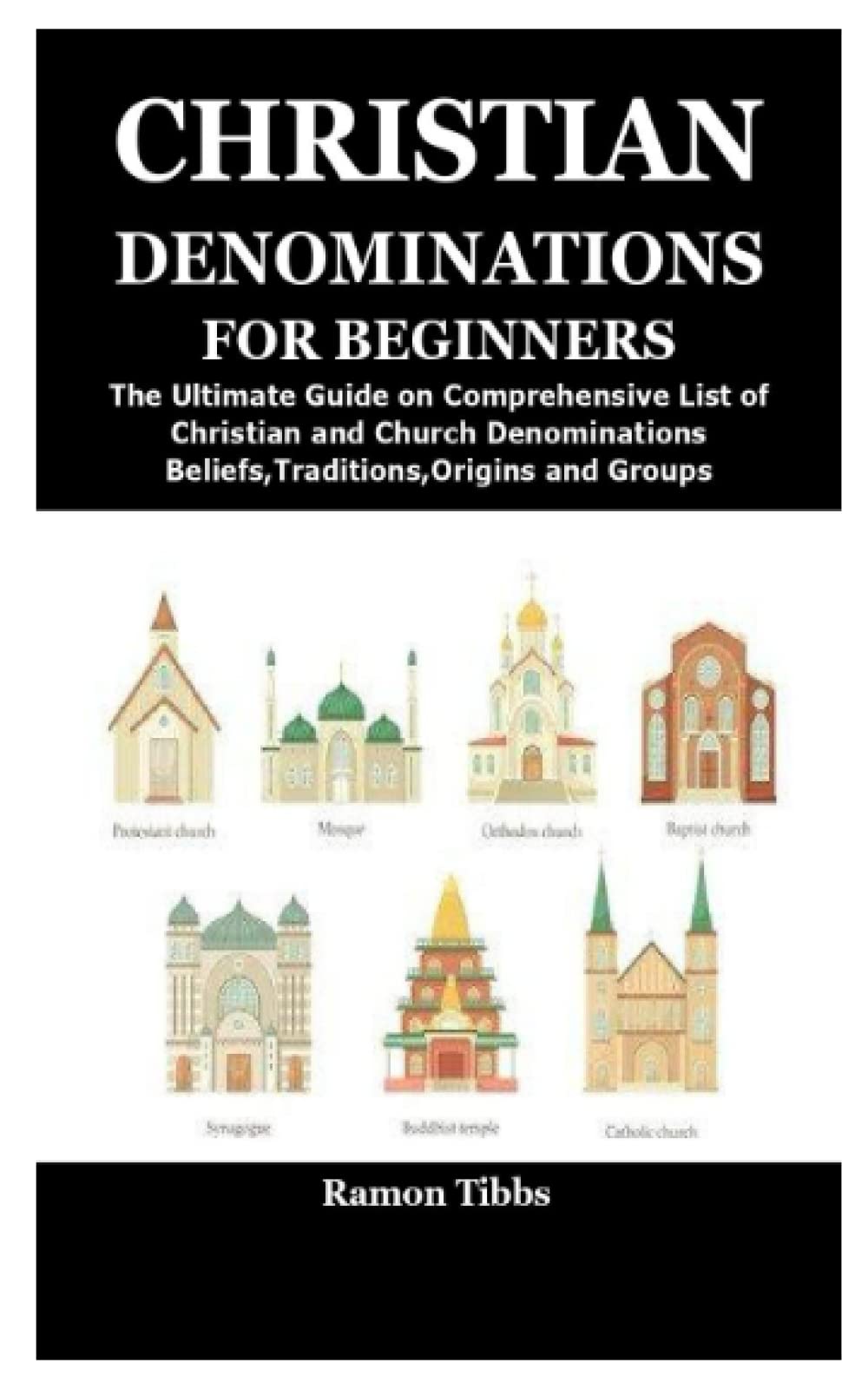 CHRISTIAN DENOMINATIONS FOR BEGINNERS: The Ultimate Guide on ...