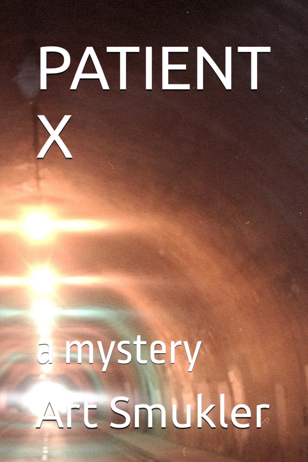 PATIENT X: a mystery: Smukler, Art: 9798864556900: Amazon.com: Books