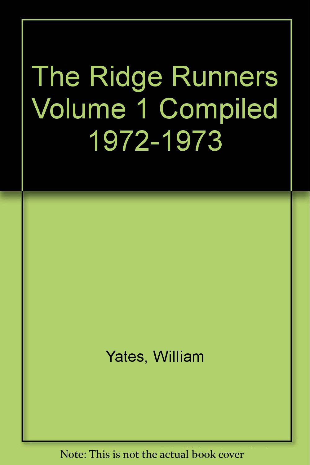 The Ridge Runners Volume 1 Compiled 1972-1973: Yates, William: Amazon ...