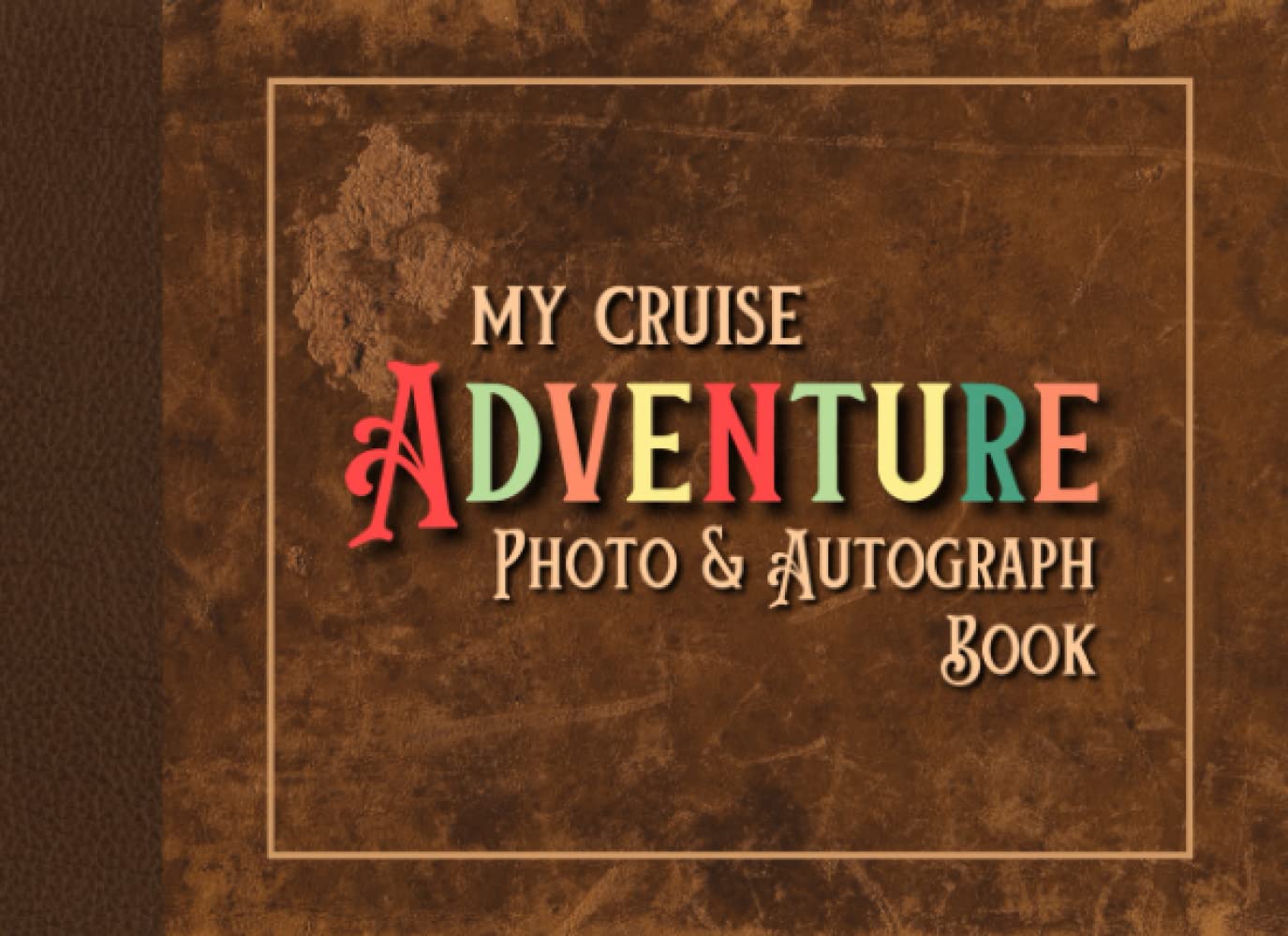 Photo and Autograph Book: My Cruise Adventure. Collect Signatures and ...