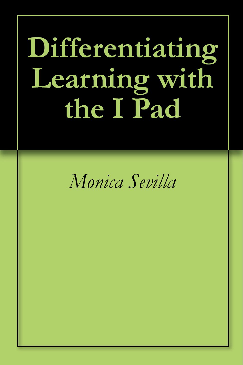 Amazon.com: Differentiating Learning with the I Pad eBook : Sevilla ...