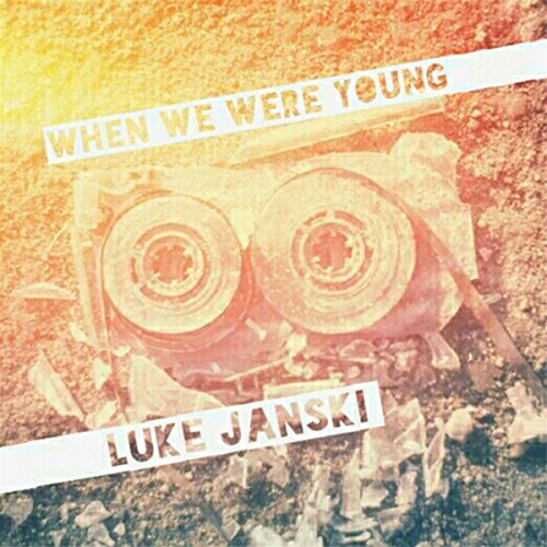 Amazon.com: When We Were Young : Luke Janski: Digital Music