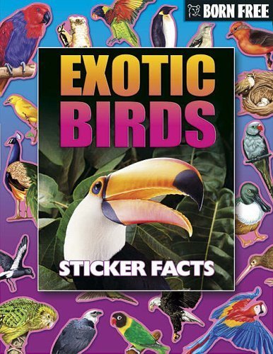 Exotic Birds (Born Free Sticker Books): Peter Eldin: 9781845107499 ...