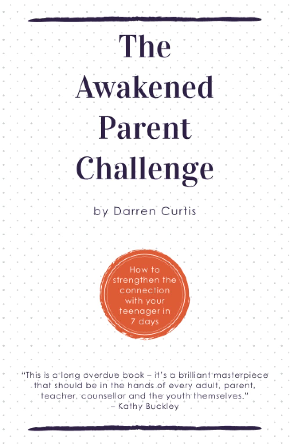 The Awakened Parent Challenge: How to strengthen the connection with ...