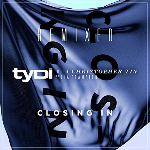 Amazon.com: Closing In (With Christopher Tin, Ft. Dia Frampton) - Remixed : tyDi: Digital Music