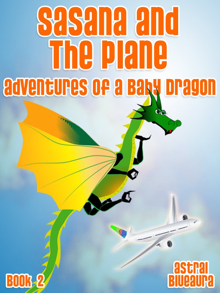 Amazon.com: Sasana and the Plane (Adventures of a Baby Dragon Book 2 ...