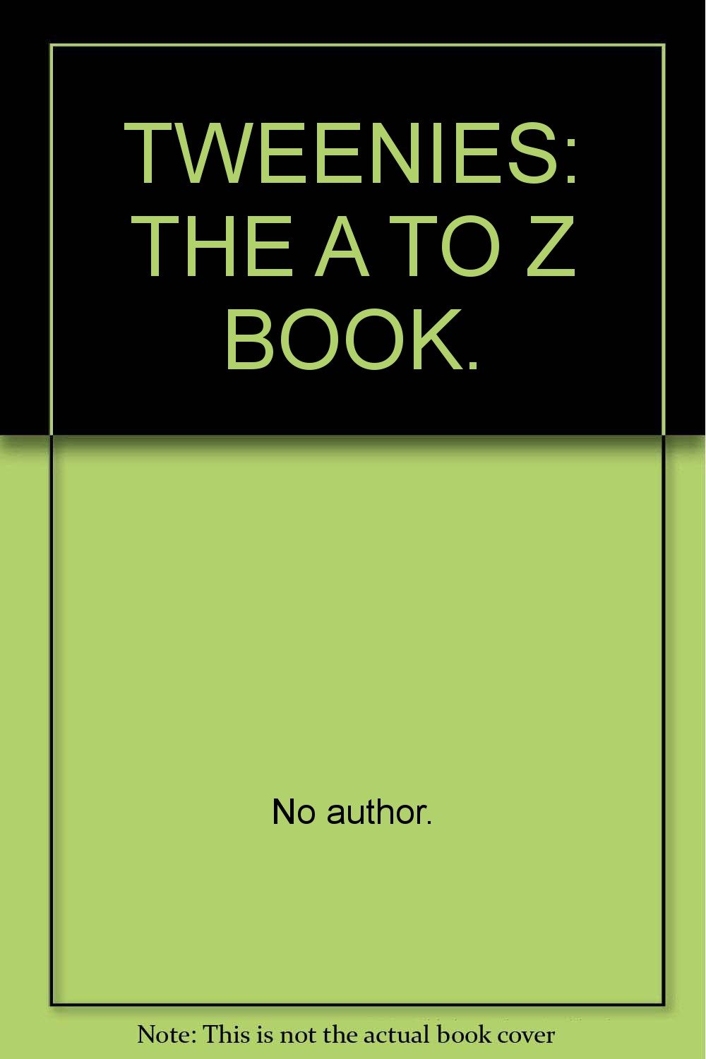 TWEENIES: THE A TO Z BOOK.: No author.: 9780563532064: Amazon.com: Books