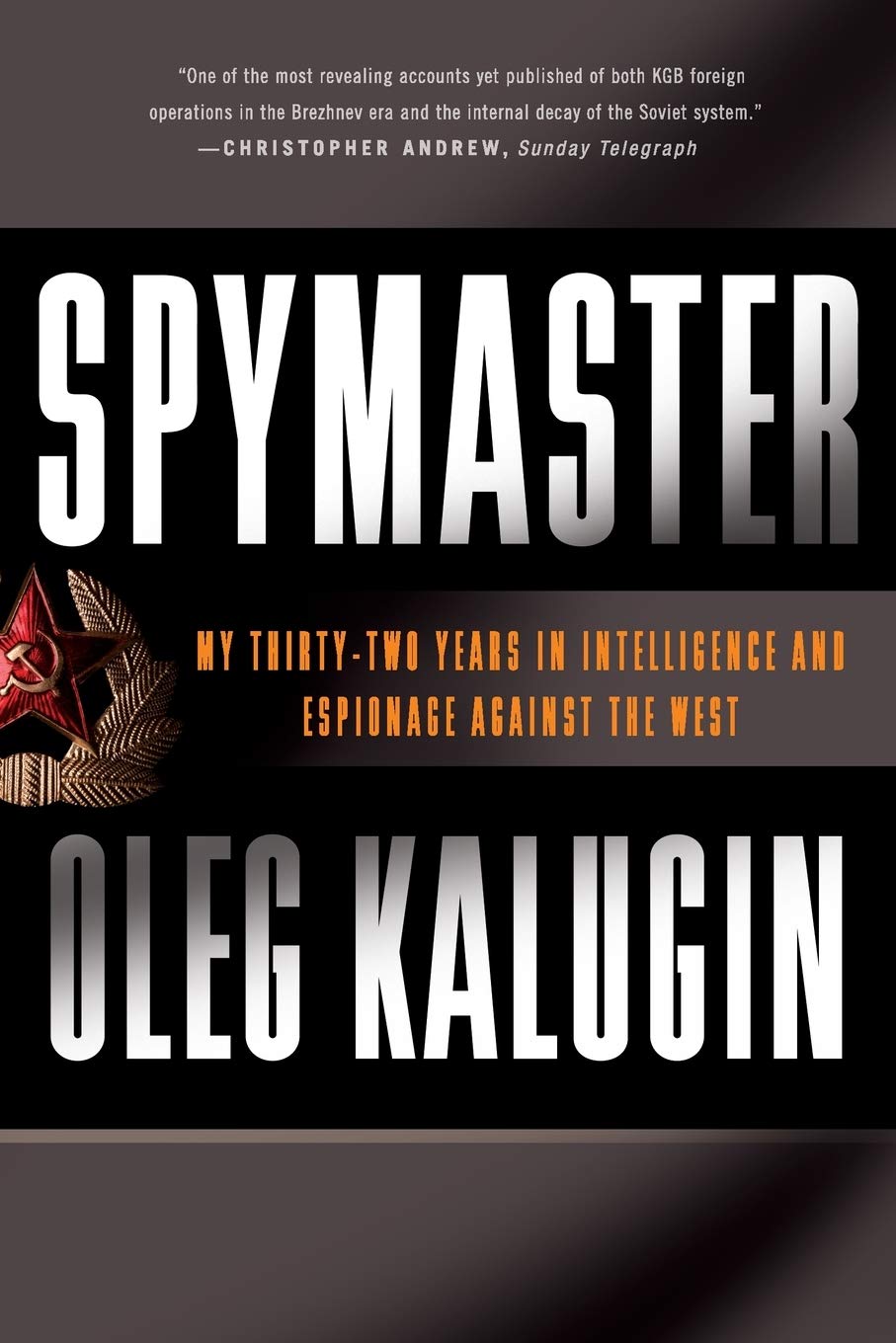 Spymaster: My Thirty-two Years in Intelligence and Espionage Against ...