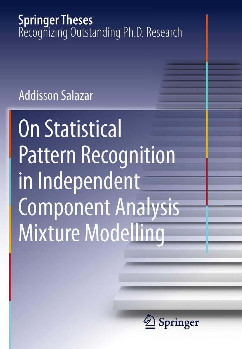 On Statistical Pattern Recognition in Independent Component Analysis Mixture Modelling (Springer ...
