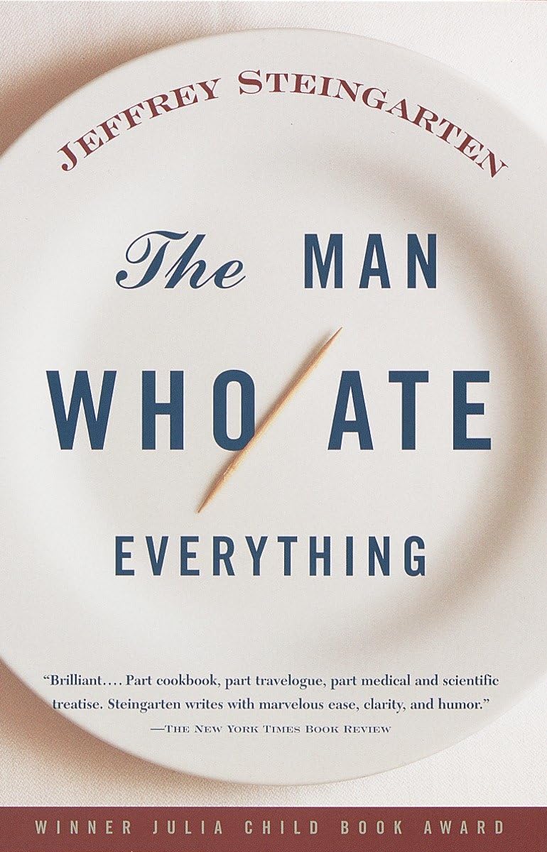 The Man Who Ate Everything: Steingarten, Jeffrey: 9780375702020: Amazon ...