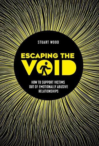 Escaping The Void: How to support victims out of emotionally abusive relationships: Amazon.co.uk ...