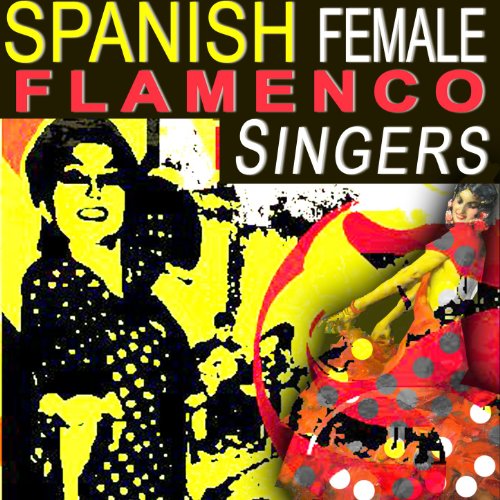 Play Spanish Female Flamenco Singers by VARIOUS ARTISTS on Amazon Music