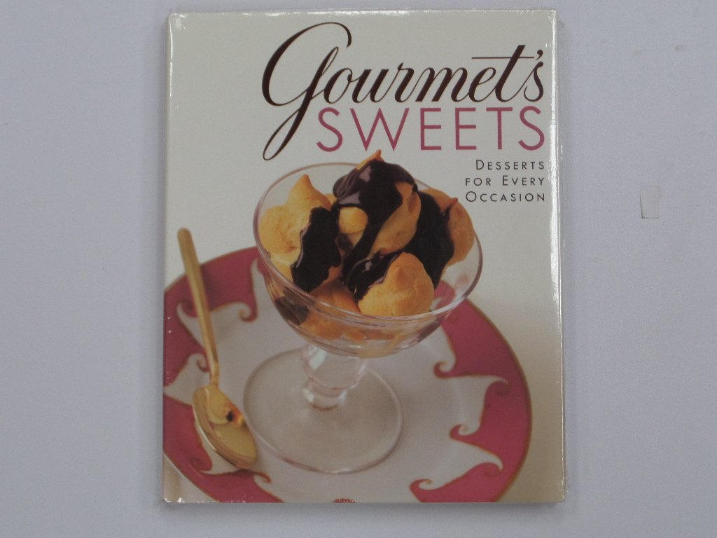 Gourmet's Sweets: Desserts for Every Occasion: Gourmet Magazine Editors ...