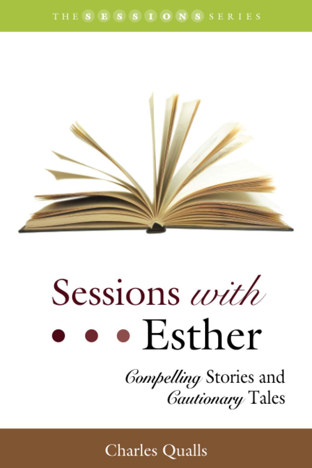 Sessions with Esther: Compelling Stories and Cautionary Tales: Qualls ...