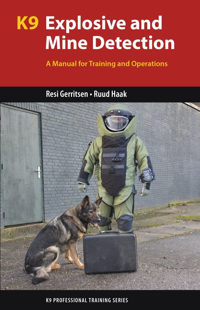 K9 Explosive and Mine Detection: A Manual for Training and Operations ...