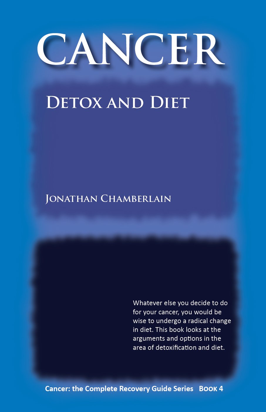 Amazon.com: Cancer: Detox and Diet (Cancer: the Complete Recovery Guide ...