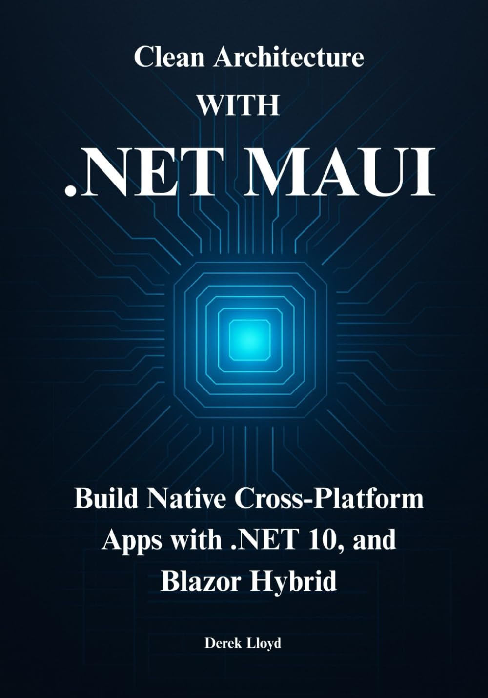 Mastering .NET MAUI: Build Native Cross-Platform Apps with .NET 10 ...
