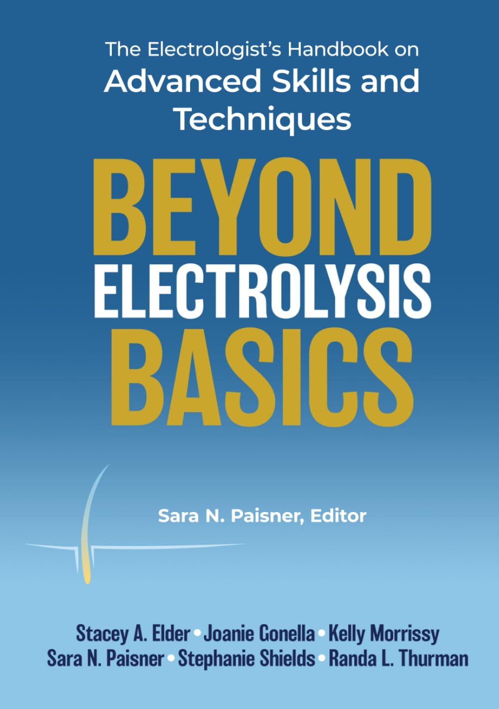 Beyond Electrolysis Basics: The Electrologist's Handbook on Advanced ...
