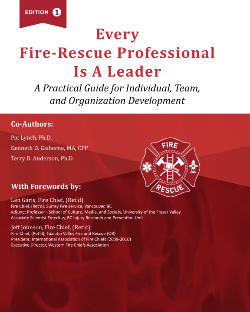 Every Fire-Rescue Professional Is a Leader: A Practical Guide for ...