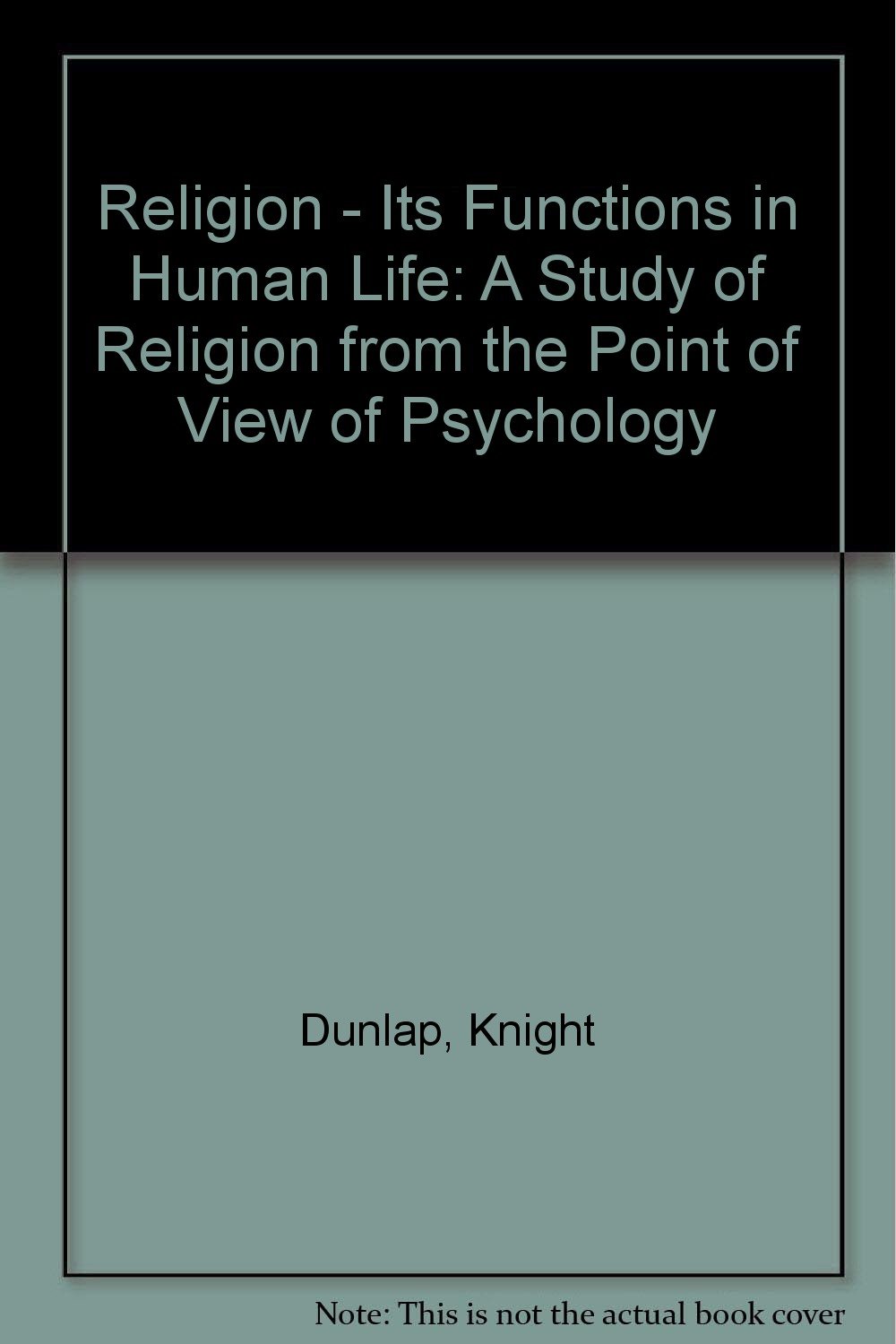 Buy Religion - Its Functions in Human Life: A Study of Religion from ...