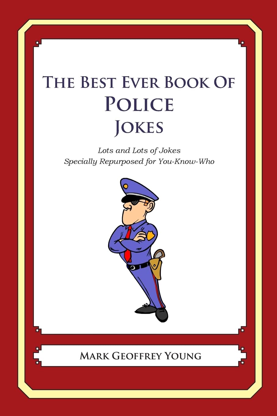 The Best Ever Book of Police Jokes: Lots and Lots of Jokes Specially ...